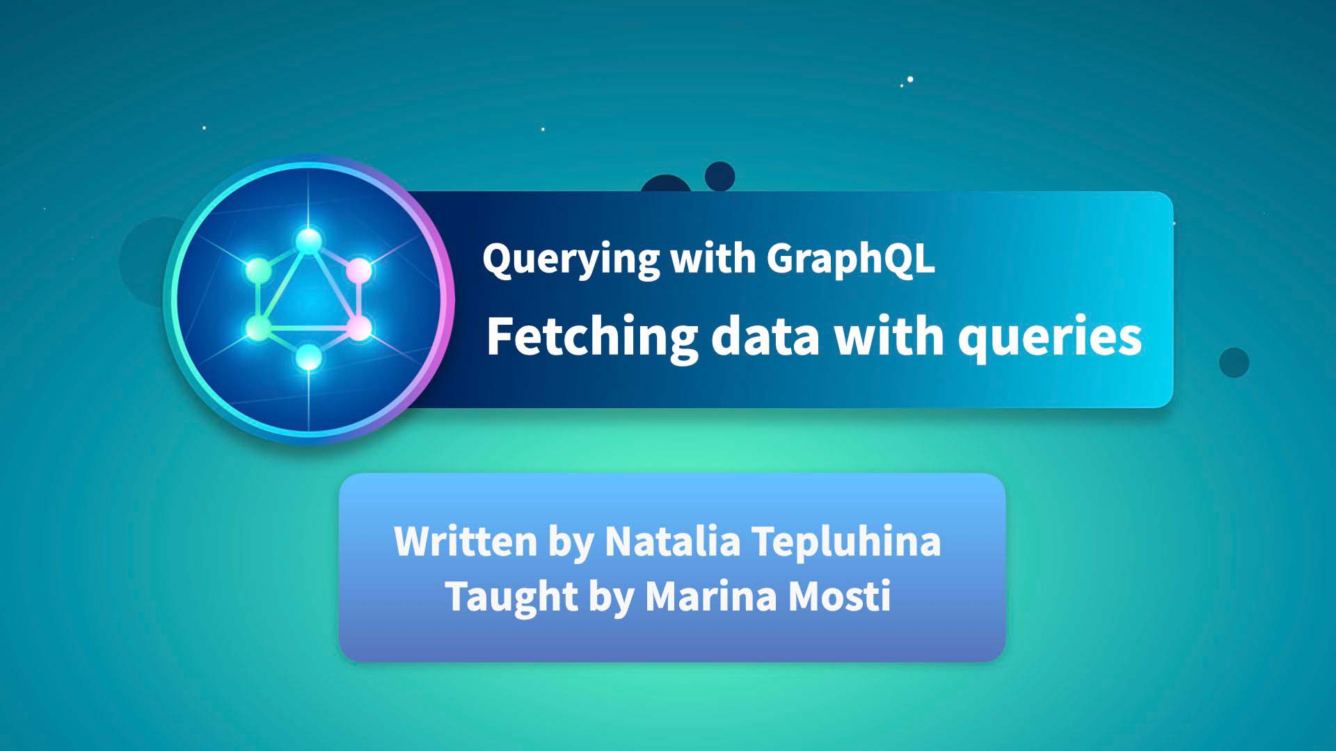 Fetching data with queries - Querying with GraphQL | Vue Mastery Fetching data with queries - Querying with GraphQL | Vue Mastery